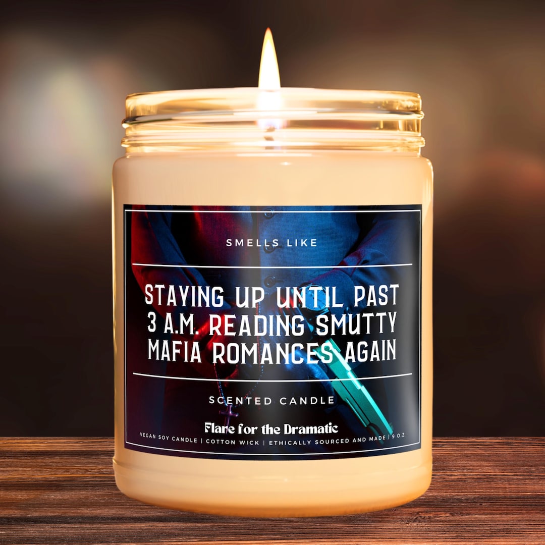Smells Like Staying up Until Past 3 A.m. Reading Smutty Mafia Romances ...