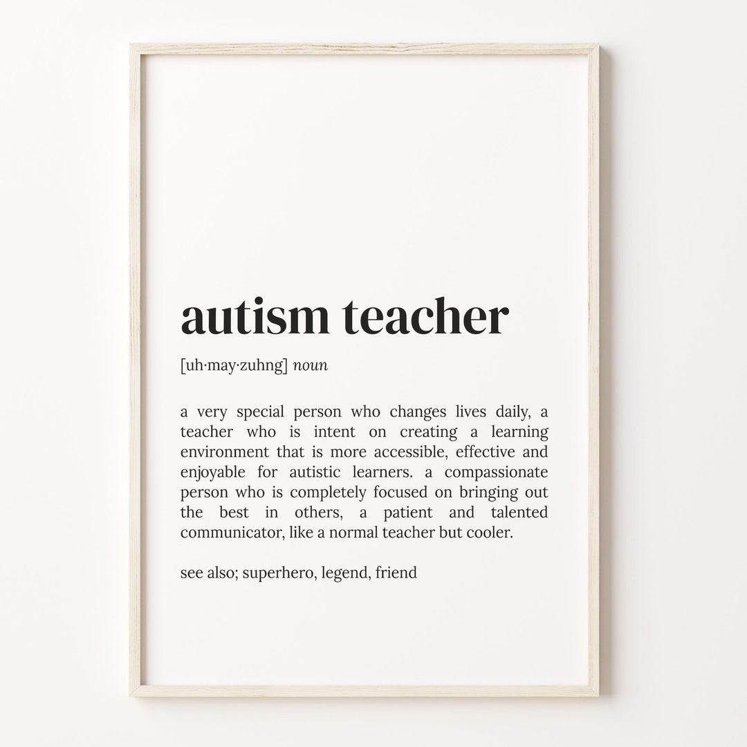 Autism Teacher Definition Print, Dictionary Poster, Quote Wall Art ...