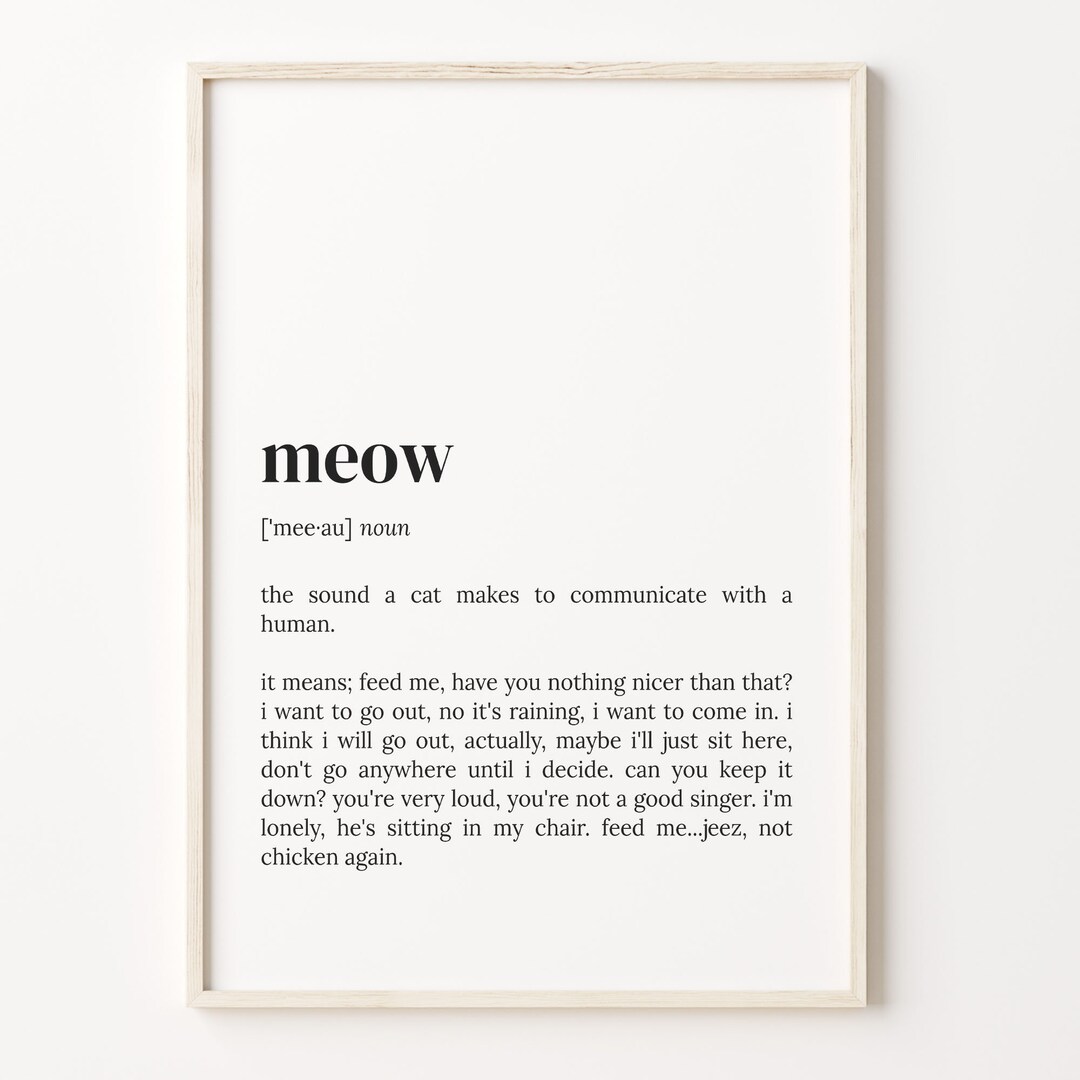 Meow Definition Print, Dictionary Poster, Quote Wall Art, Cat Owner ...