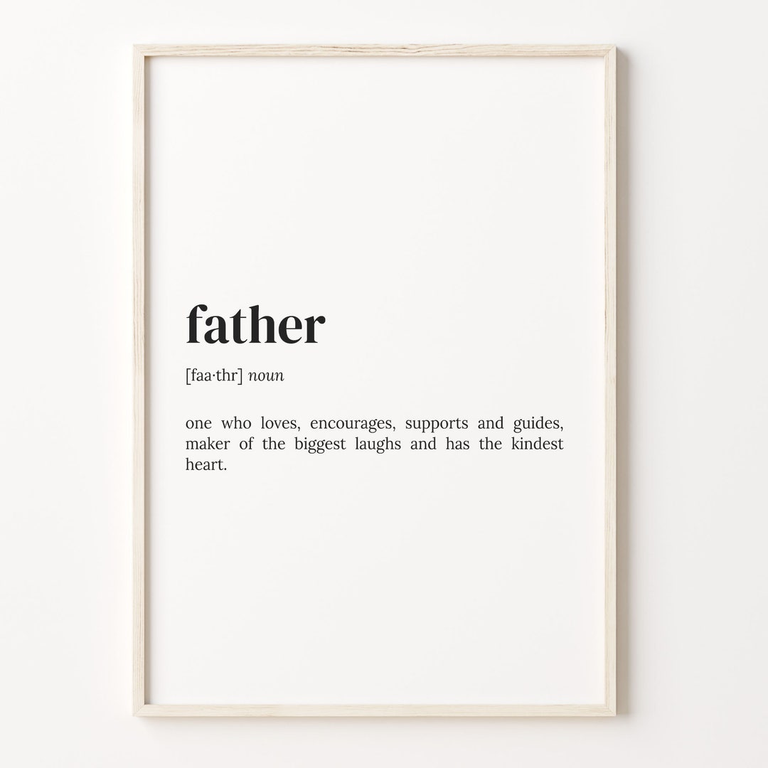 Father Definition Print, Quote Wall Art, Gift for Dad, C17-143 - Etsy