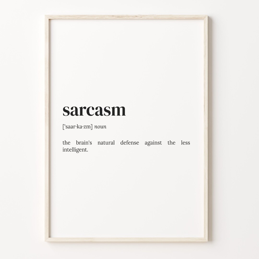 Sarcasm Definition Print, Dictionary Poster, Quote Wall Art, Sarcasm ...