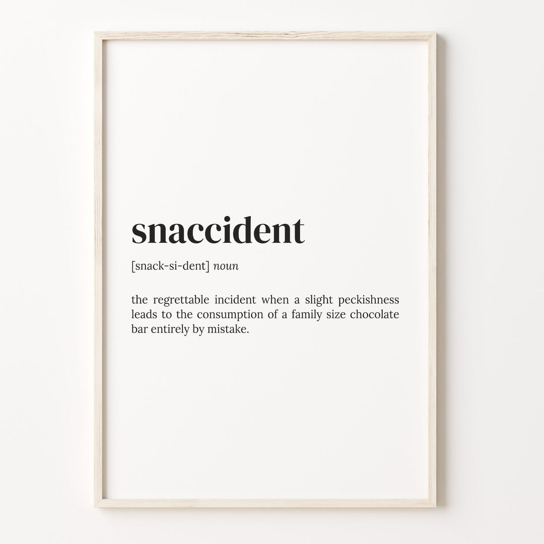 Snaccident Definition Print, Dictionary Poster, Quote Wall Art, Funny ...