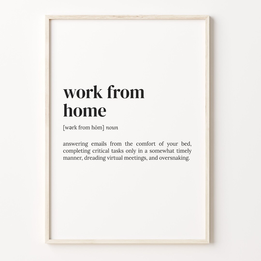 Work From Home Definition Print, Dictionary Poster, Quote Wall Art ...