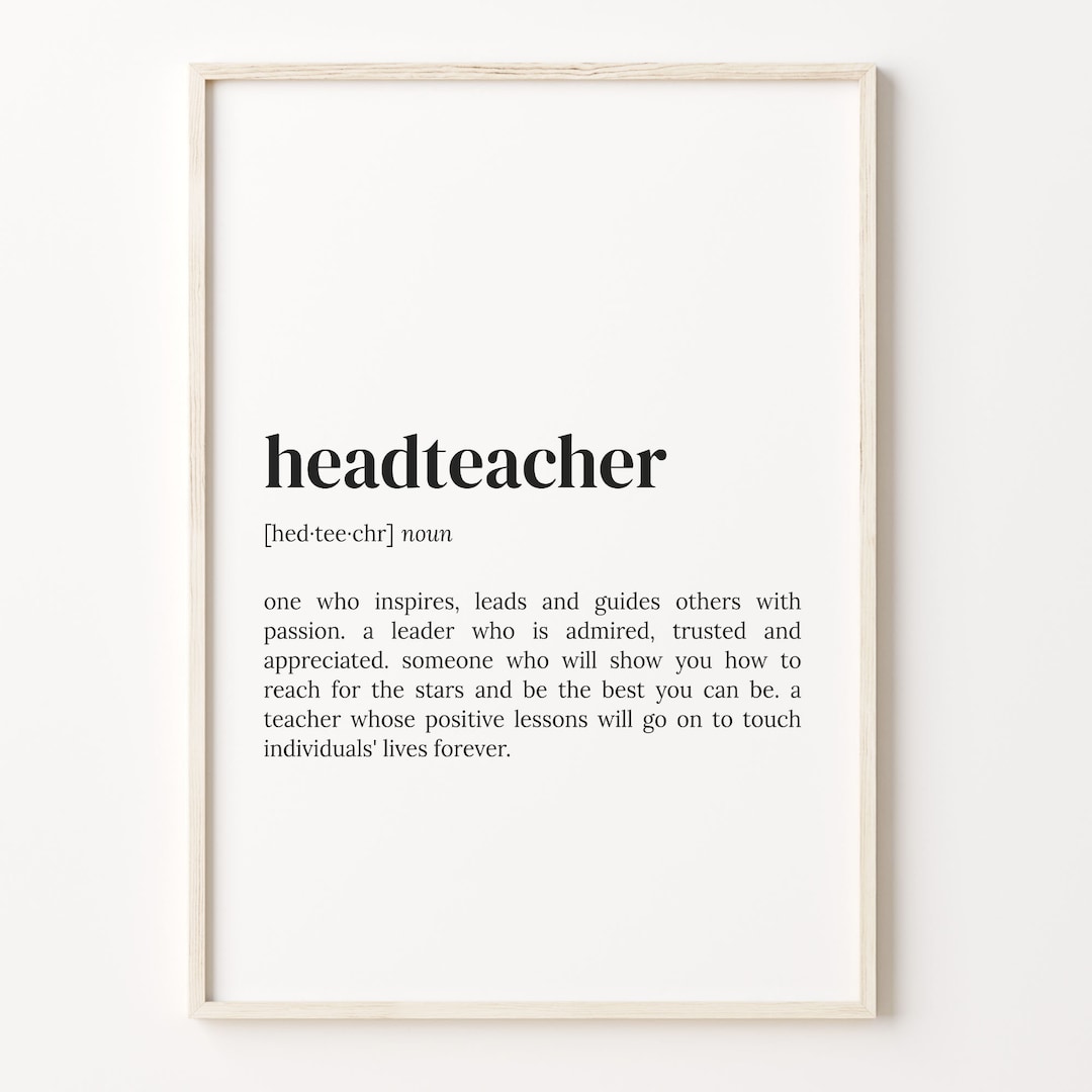 Headteacher Definition Print, Dictionary Poster, Quote Wall Art, Art ...