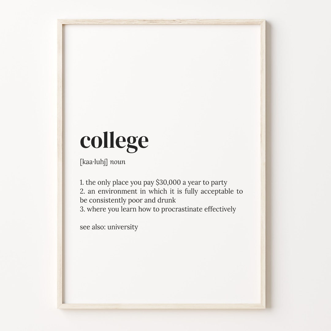 College Definition Print, Dictionary Poster, Quote Wall Art, Going to ...