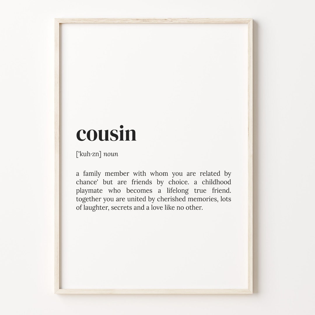 Cousin Definition Print, Dictionary Poster, Quote Wall Art, Funny ...