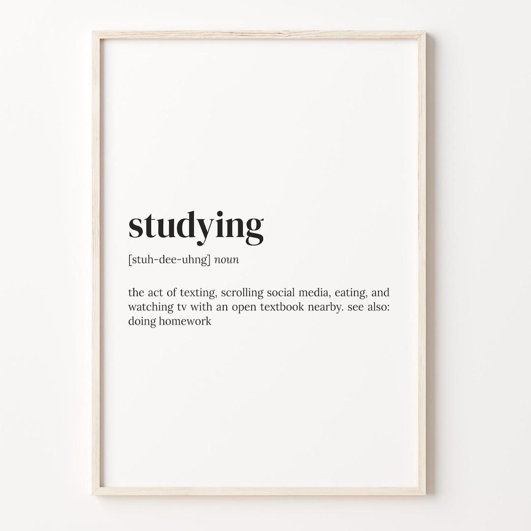 Studying Definition Print, Dictionary Poster, Quote Wall Art, Gift ...