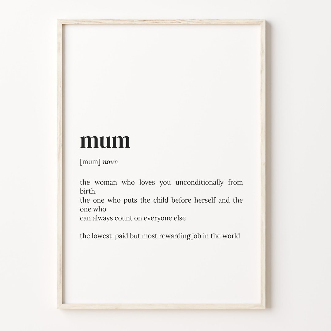 Mum Definition Print, Dictionary Poster, Quote Wall Art, Art for Mum ...