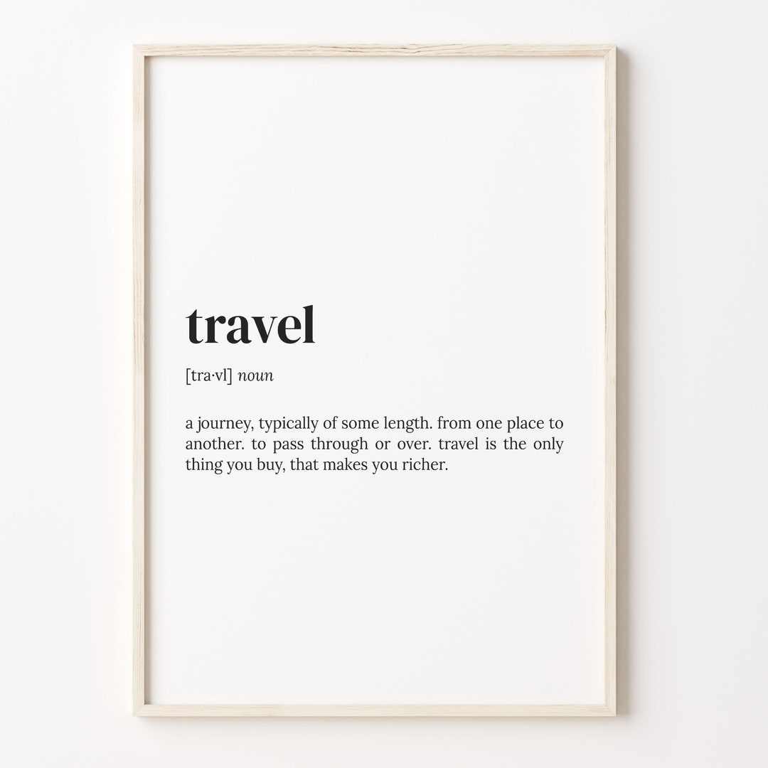Travel Definition Print, Dictionary Poster, Quote Wall Art, Traveler ...