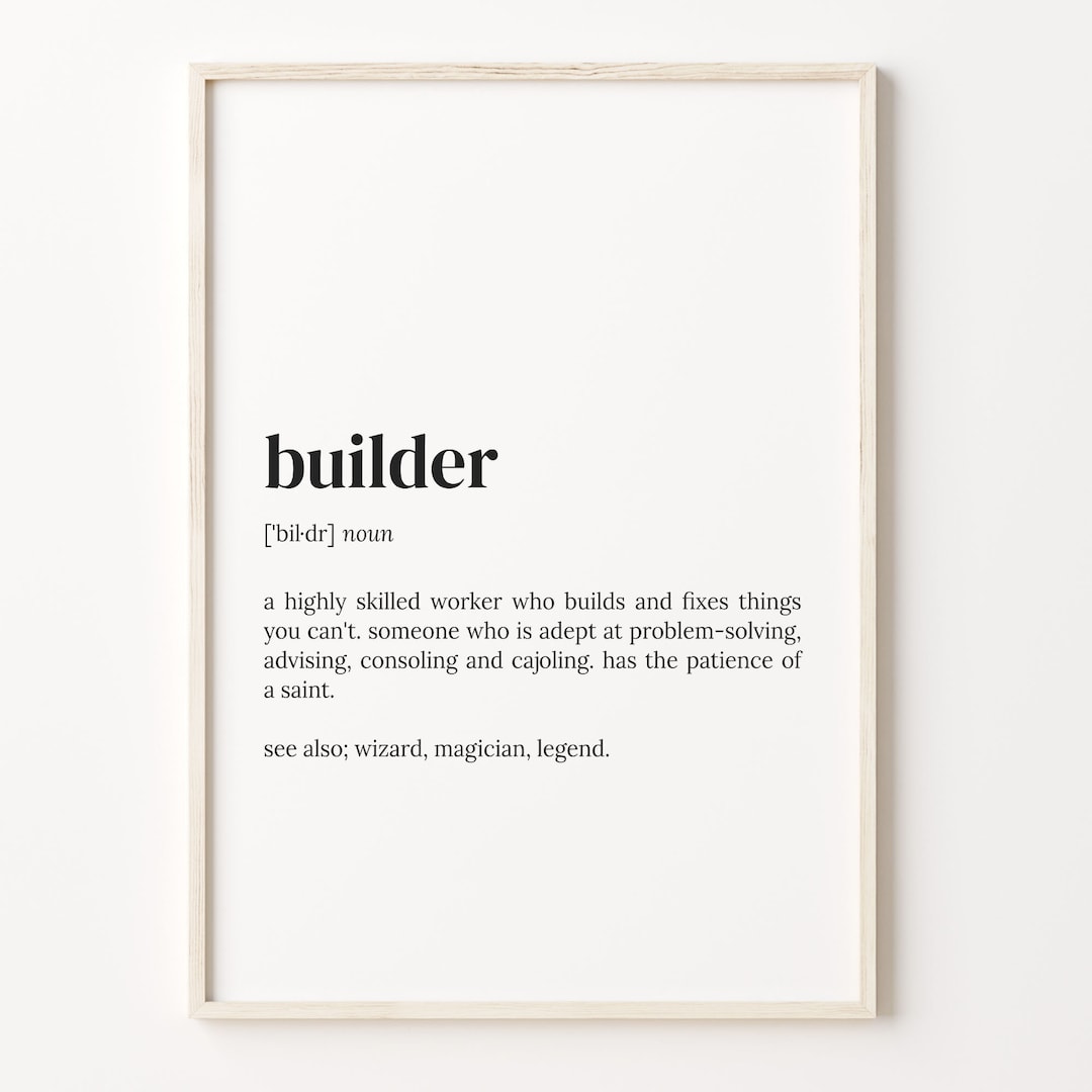 Builder Definition Print, Dictionary Poster, Quote Wall Art, Gift for ...