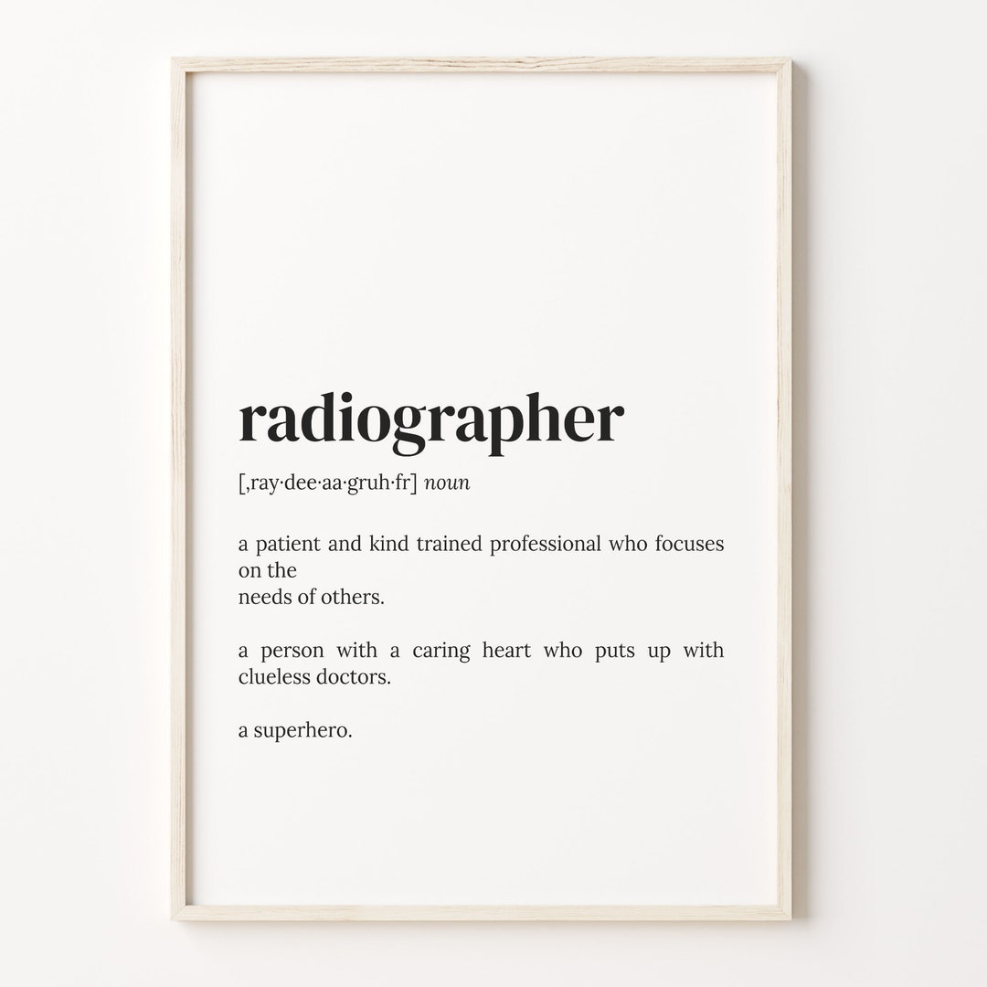 Radiographer Definition Print, Dictionary Poster, Quote Wall Art ...