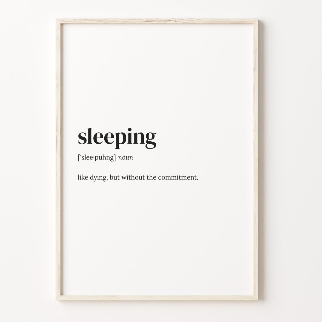 Sleeping Definition Print, Dictionary Poster, Quote Wall Art, Funny ...
