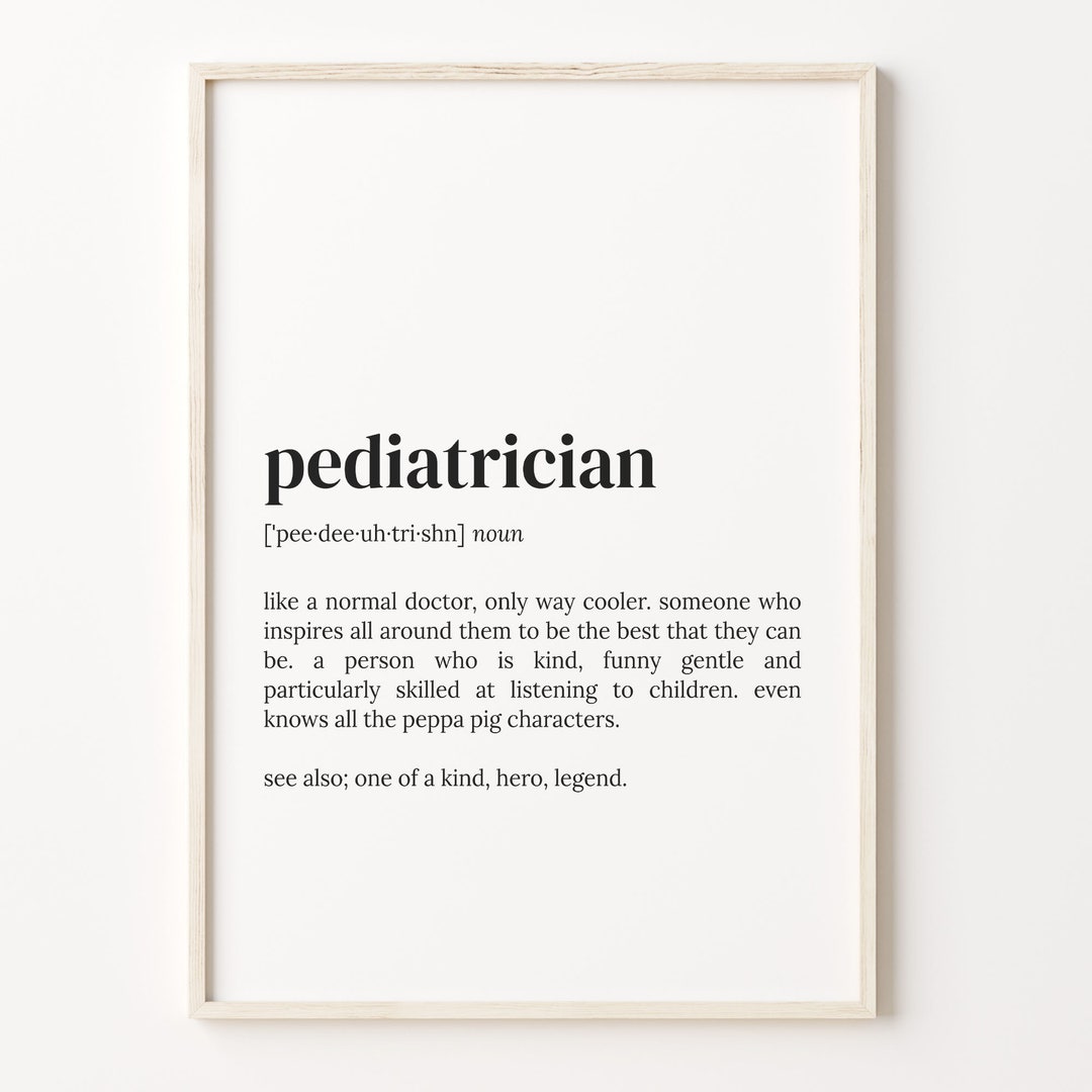 Pediatrician Definition Print, Dictionary Poster, Quote Wall Art ...