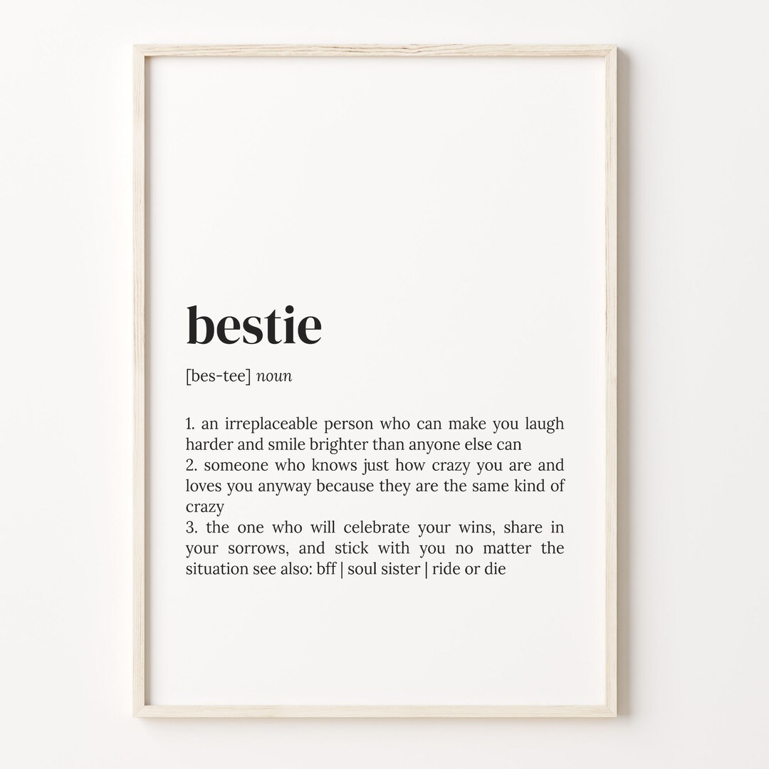 Bestie Definition Print, Dictionary Poster, Quote Wall Art, Best Friend ...