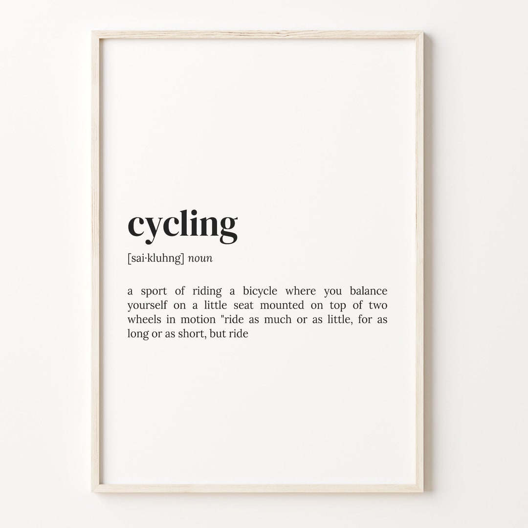 Cycling Definition Print, Dictionary Poster, Quote Wall Art, Cycling ...