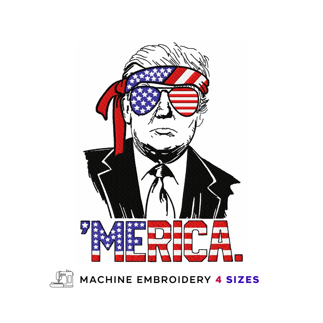 Happy Independence Day Trump Machine Embroidery Desings File, Trump ...