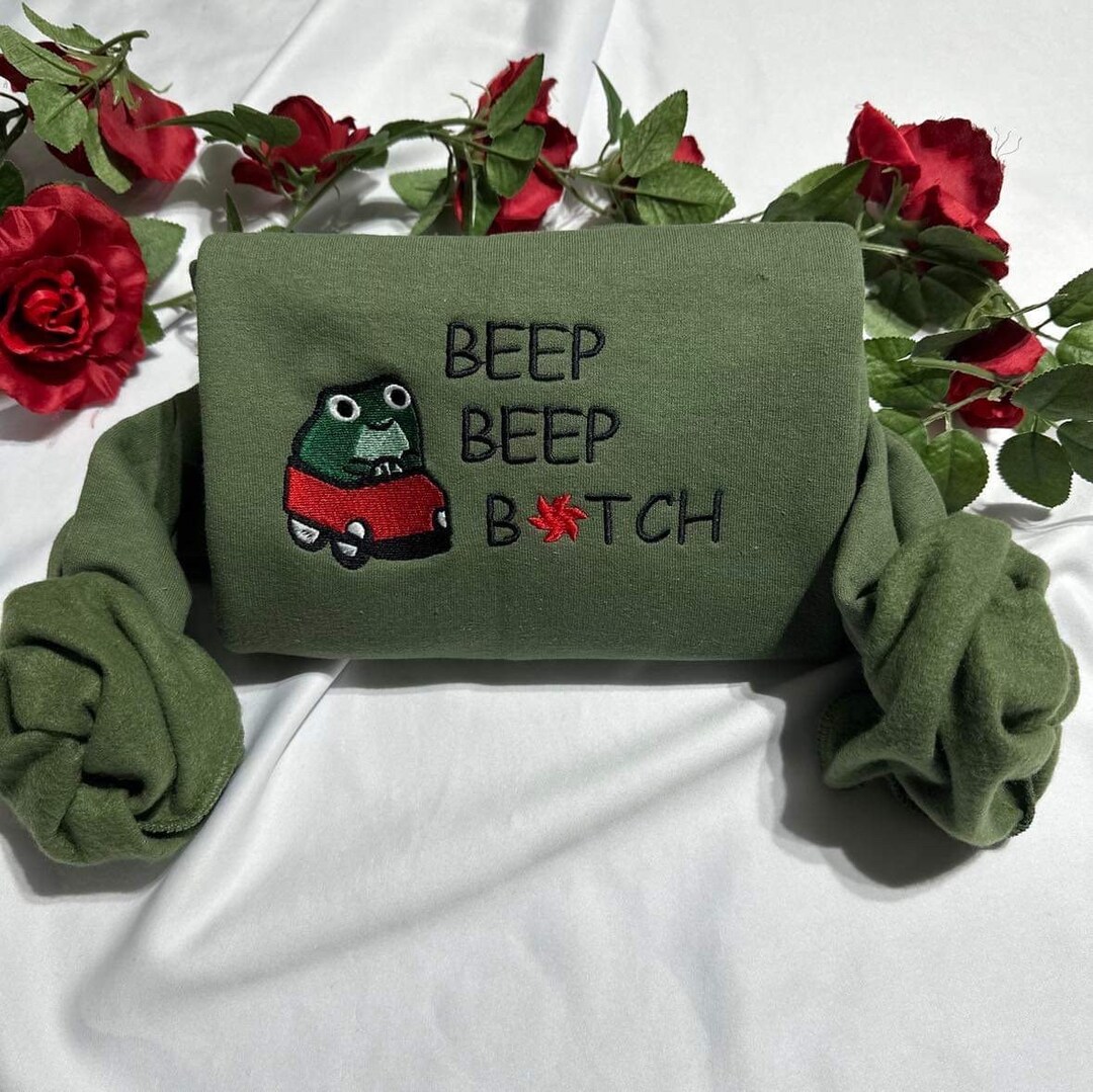 Funny Frog Embroidered Sweatshirt: "beep Beep Bitch" Meme - Etsy