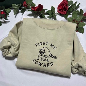 Fight Me Coward Funny Embroidered Sweatshirt Funny Gift for Her/him ...