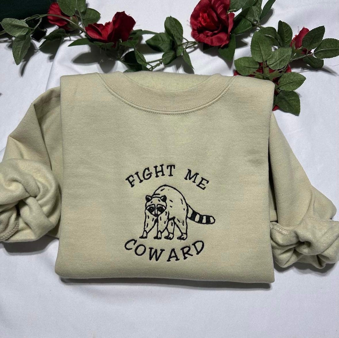 Fight Me Coward Funny Embroidered Sweatshirt Funny Gift for Her/him ...