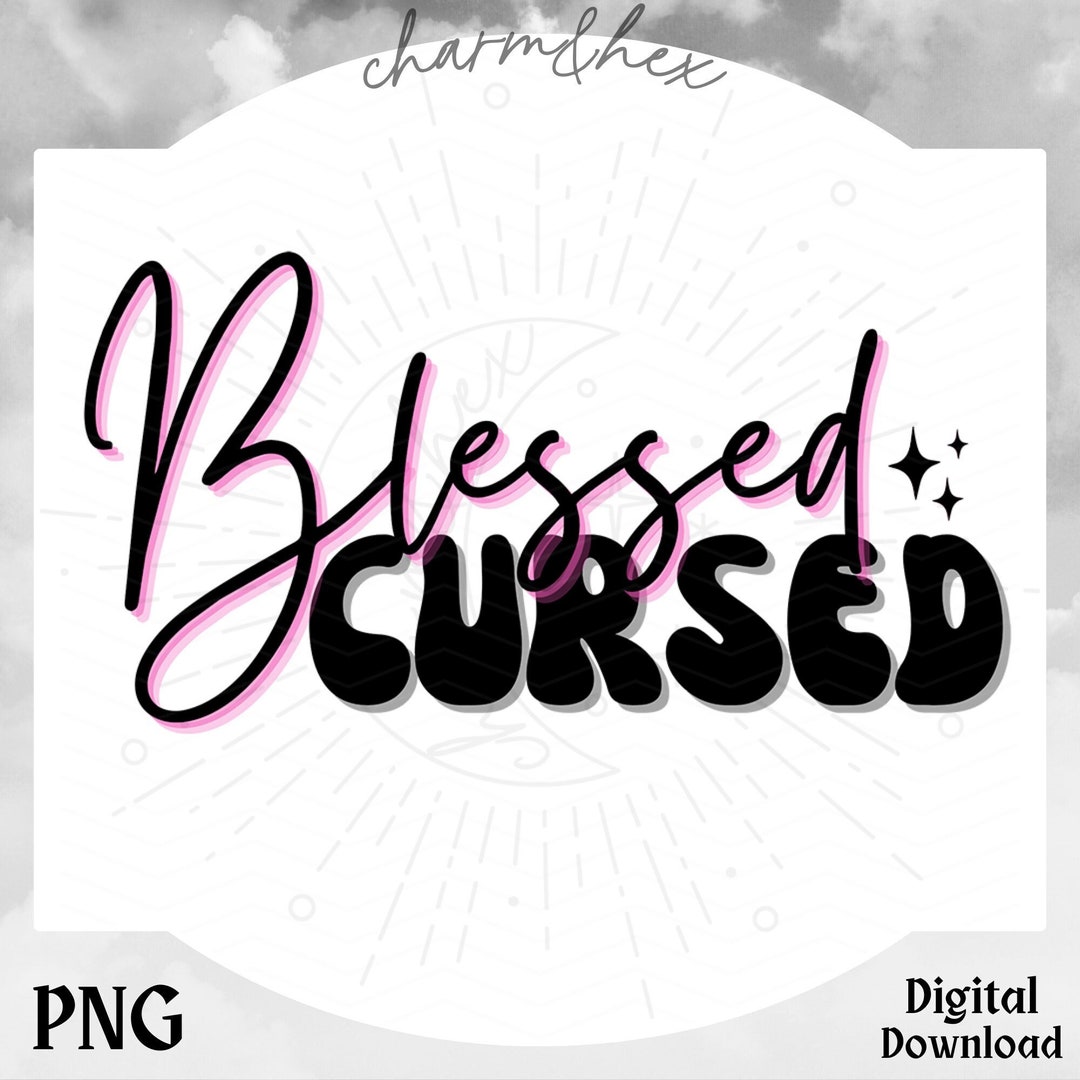 Blessed Cursed PNG File, Pastel Goth Cute Design, Use on Shirts ...