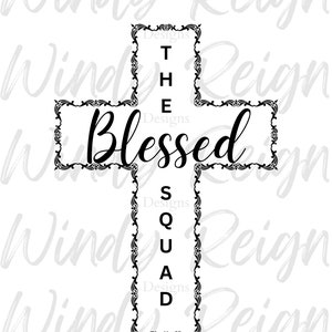 The Blessed Squad SVG- Instant Download - Etsy