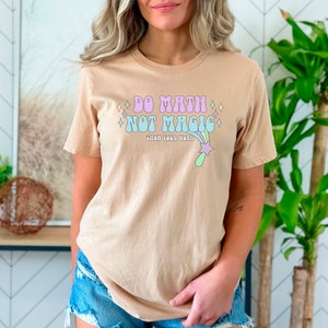 Do Math Not Magic Show Your Work Shirt Funny Math Teacher Shirt Math ...
