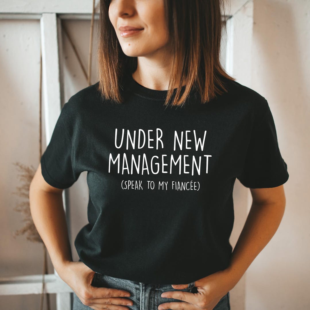 Under New Management Shirt New Husband Shirt Fiance Shirt Engagement ...
