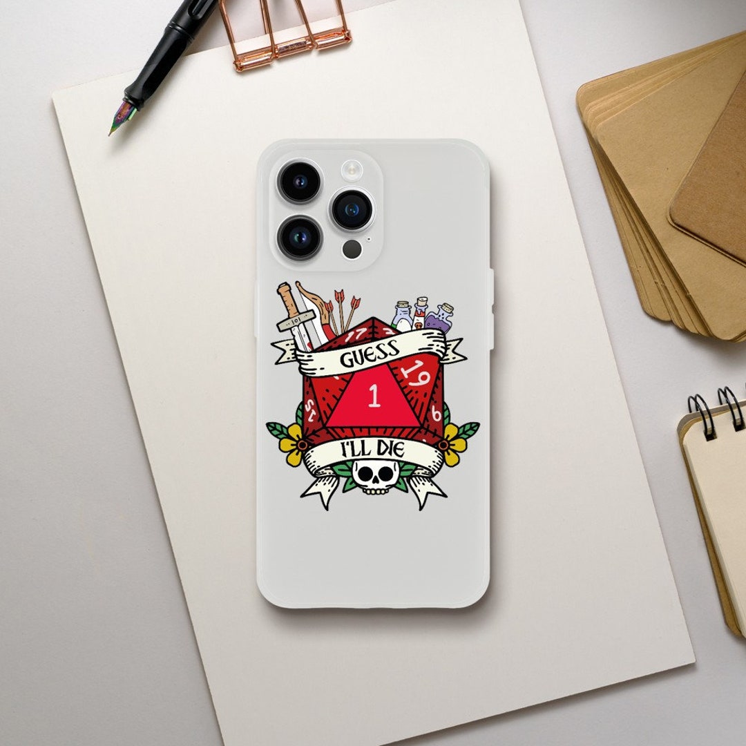 Dungeons & Dragons Phone Case Dnd Guess Ill Die Nerdy Geeky Flexi Case ...