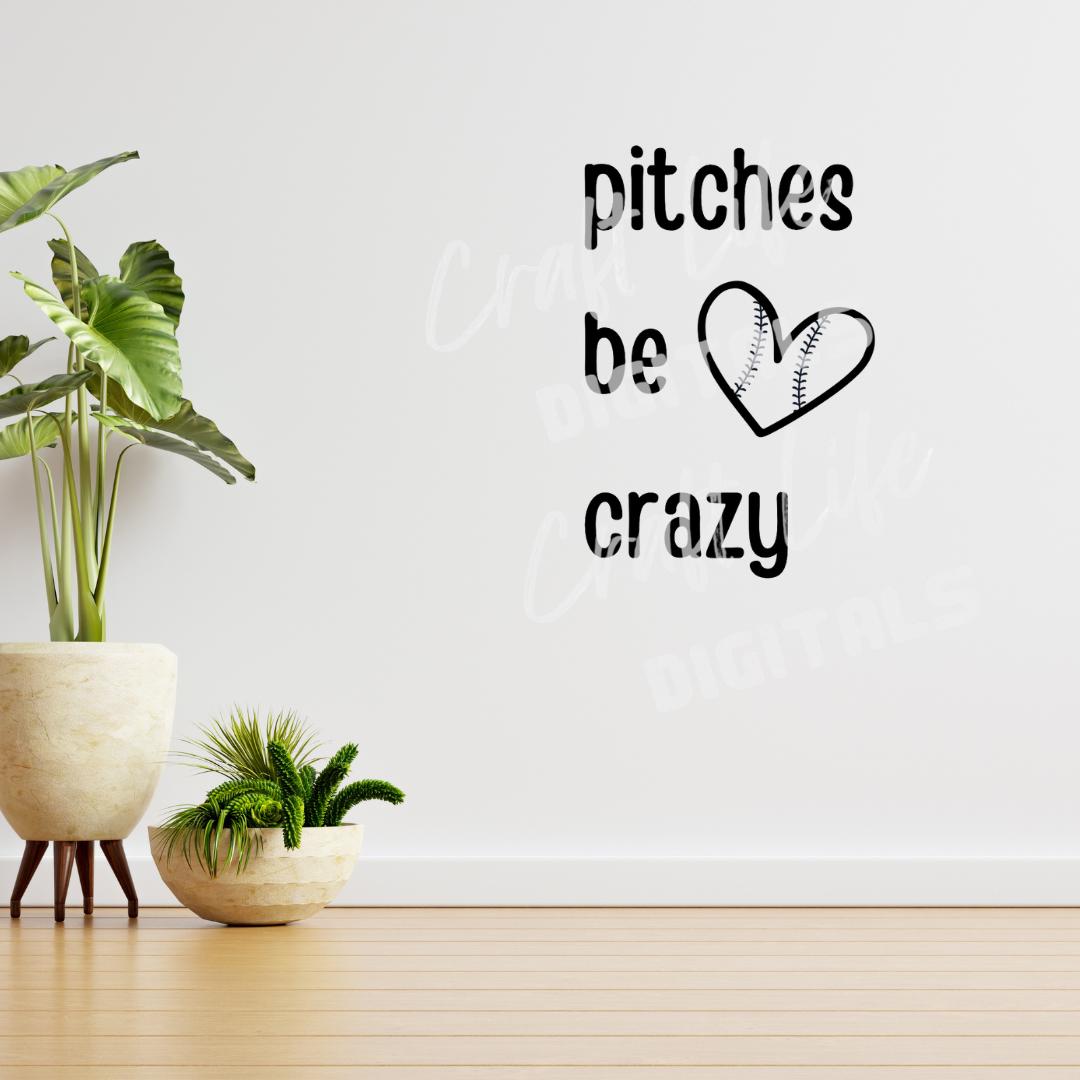 Pitches Be Crazy SVG - Fun Baseball Graphic for Cricut Crafts - Perfect ...