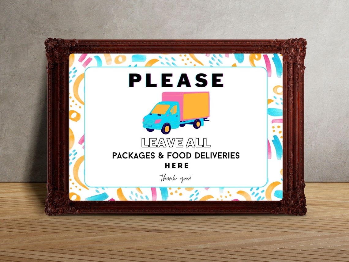 Colorful Delivery Sign, Please Leave Packages and Food Deliveries Here ...