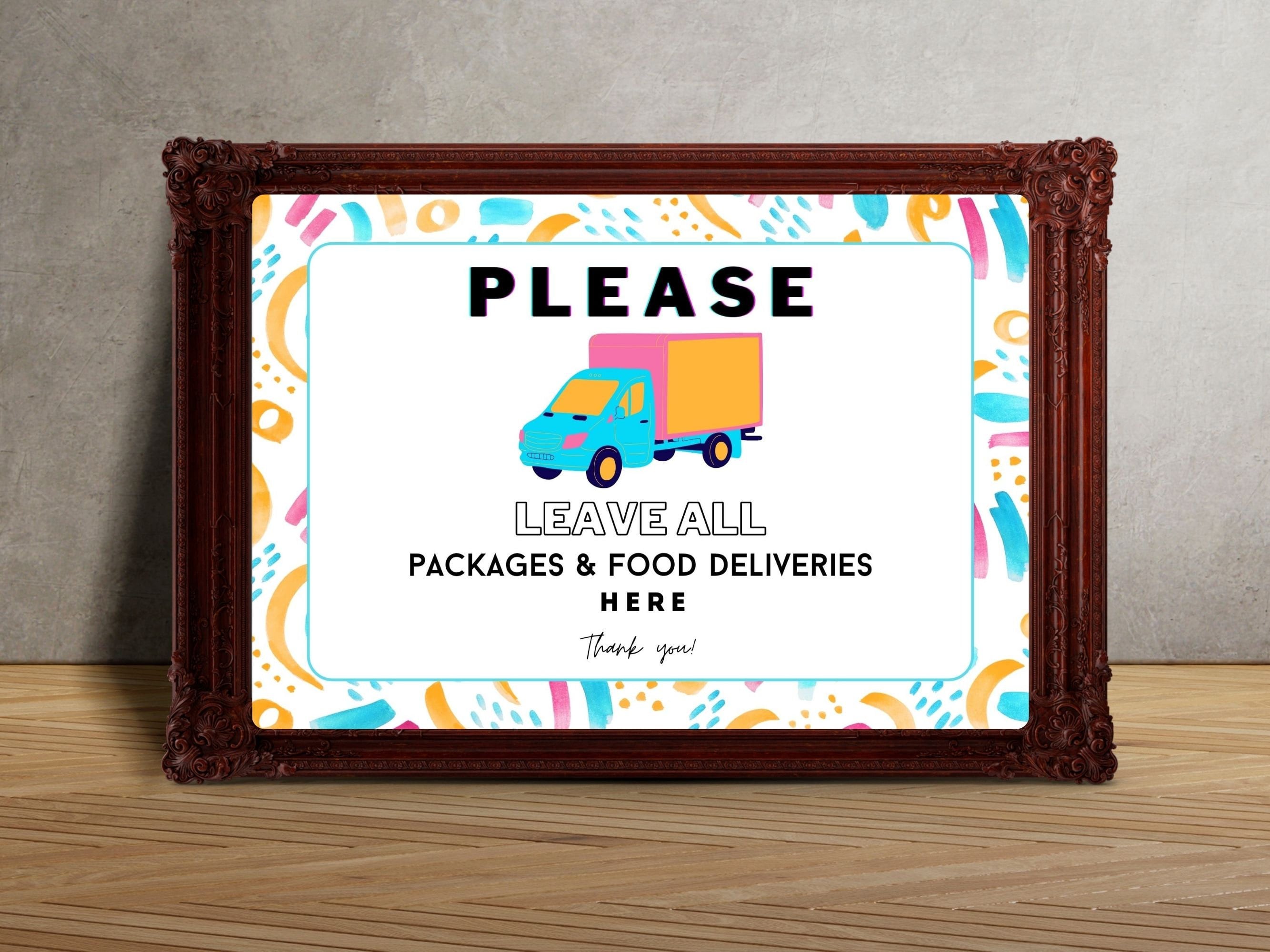 Colorful Delivery Sign, Please Leave Packages and Food Deliveries Here ...