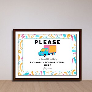 Colorful Delivery Sign, Please Leave Packages and Food Deliveries Here ...
