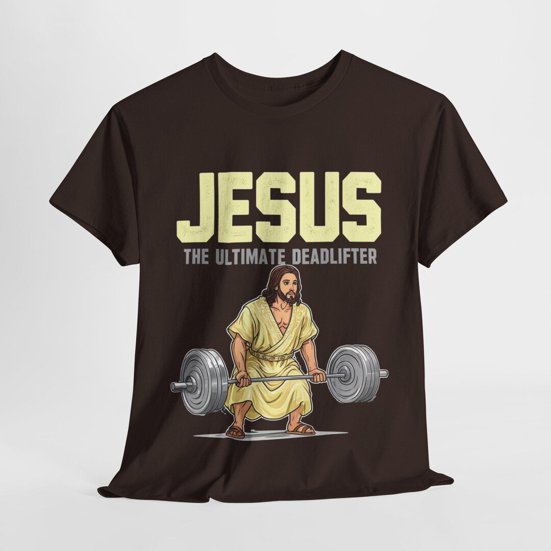 Jesus the Ultimate Deadlifter Gym Tee Bodybuilder Christian Gym Apparel ...
