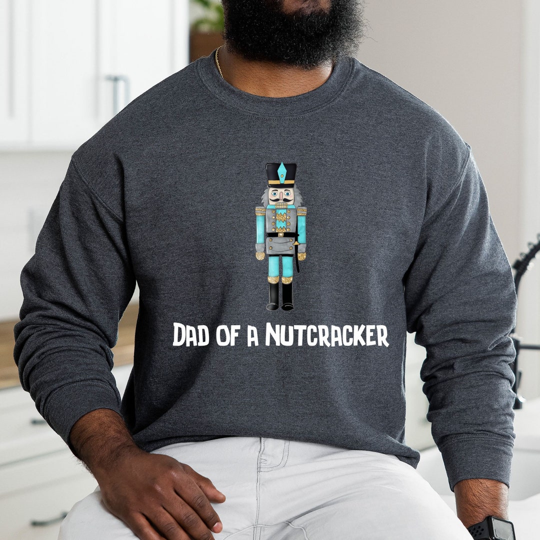Nutcracker Ballet Dad Shirt, in My Nutcracker Dad Era Sweatshirt, Dad ...