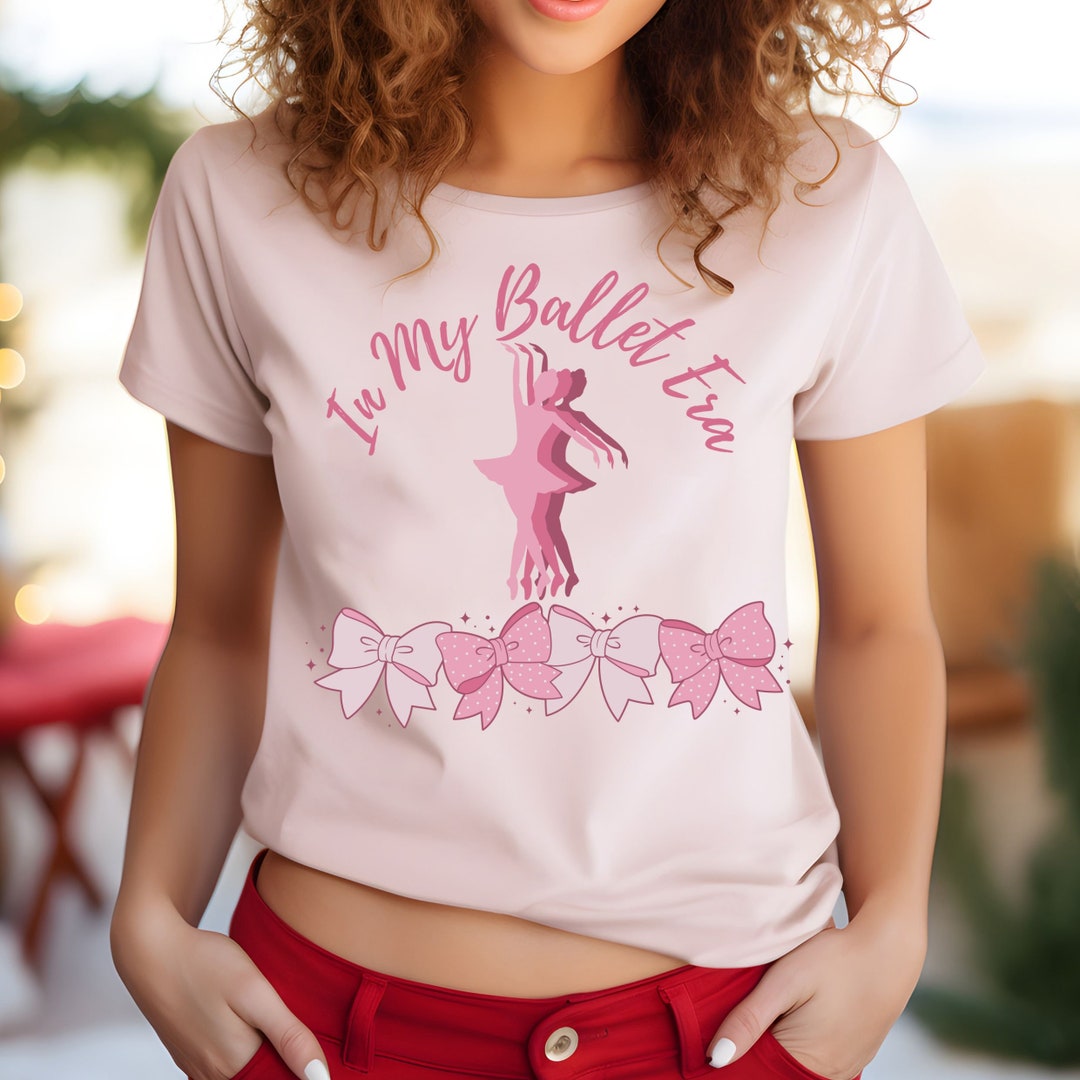 In My Ballet Era Tshirt, Coquette Ballerina Shirt, Pile Chasse Jete ...