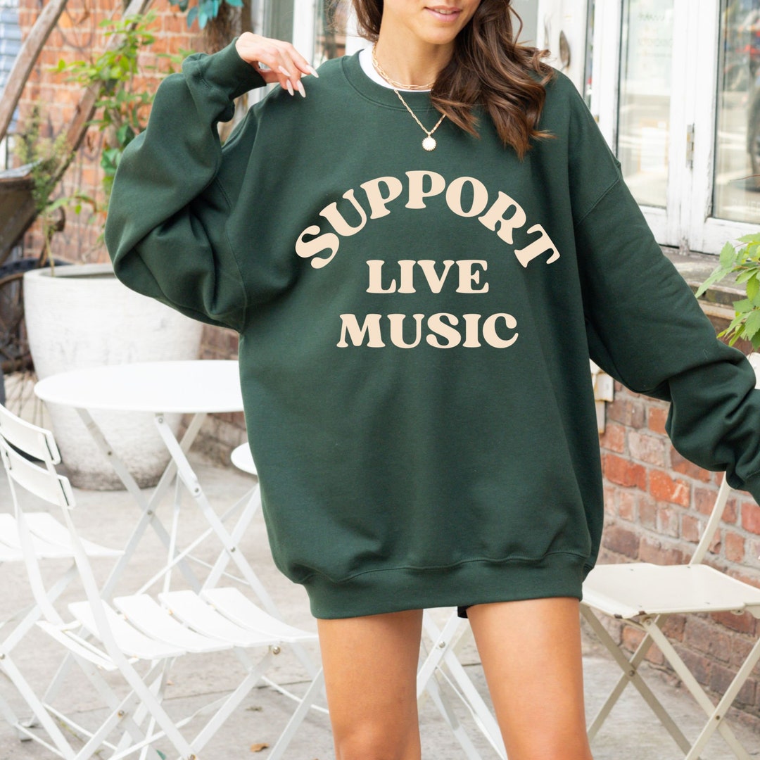 Support Live Music Sweatshirt, Local Band Fan Shirt, Live Music Lover ...