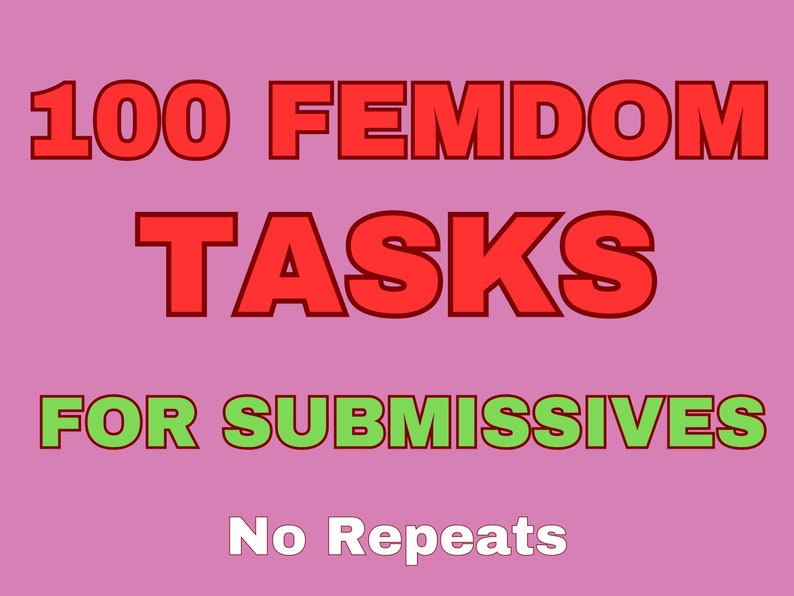 100 Femdom Tasks - Challenging Commands for Submissives - Dominatrix Rules - Domination and ...
