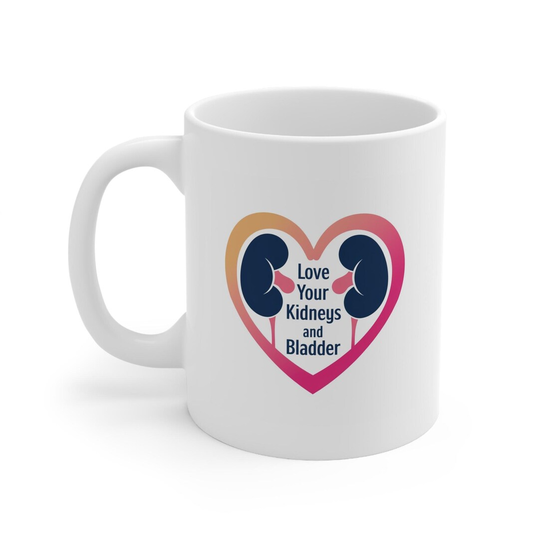 Love Your Kidneys and Bladder Urology Awareness Mug for Nurses 11oz ...