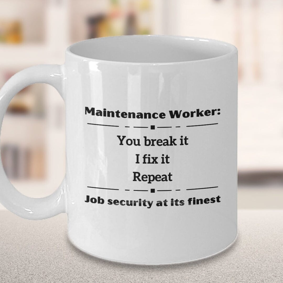 Maintenance Worker Appreciation Mugs, Maintenance Worker, Maintenance ...