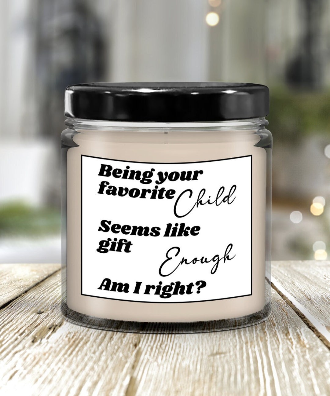 Being Your Favorite Child Seems Like Gift Enough Candle, Parent Gift ...