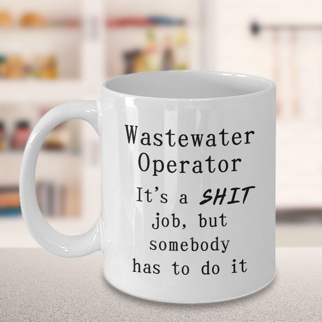 Wastewater Operator Mug, Wastewater Operator Gifts, Funny Wastewater ...