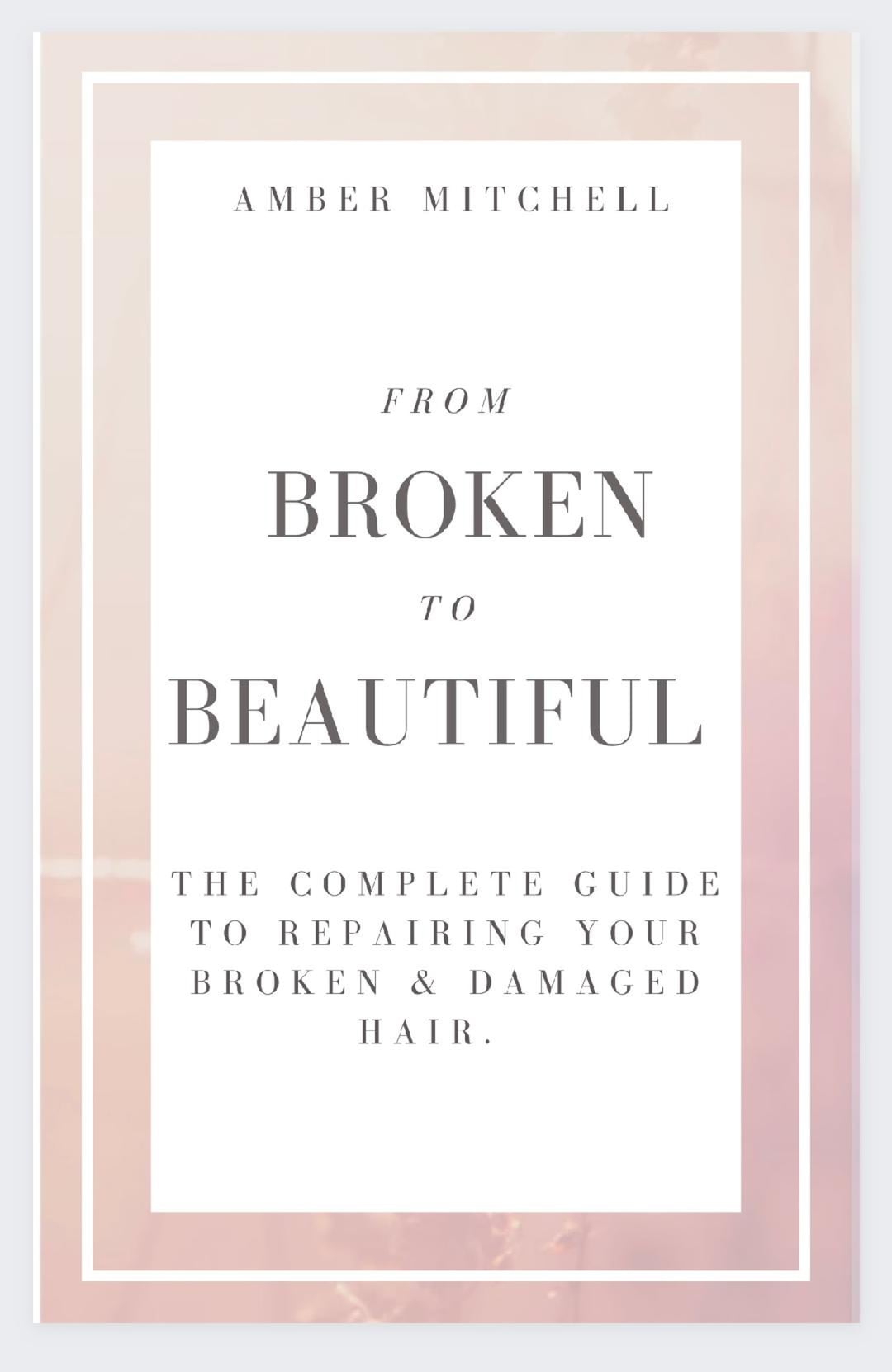 From Broken to Beautiful. the Complete Guide to Repairing Your Broken ...