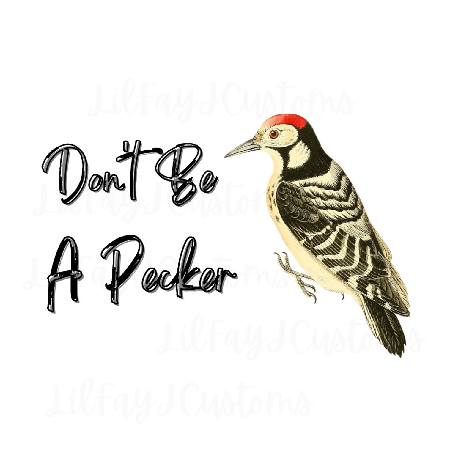 Don't Be a Pecker-svg & PNG - Etsy