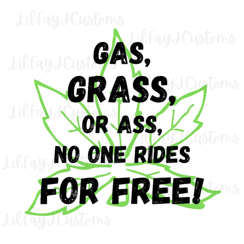 Gas or Ass No Free Rides - Etsy