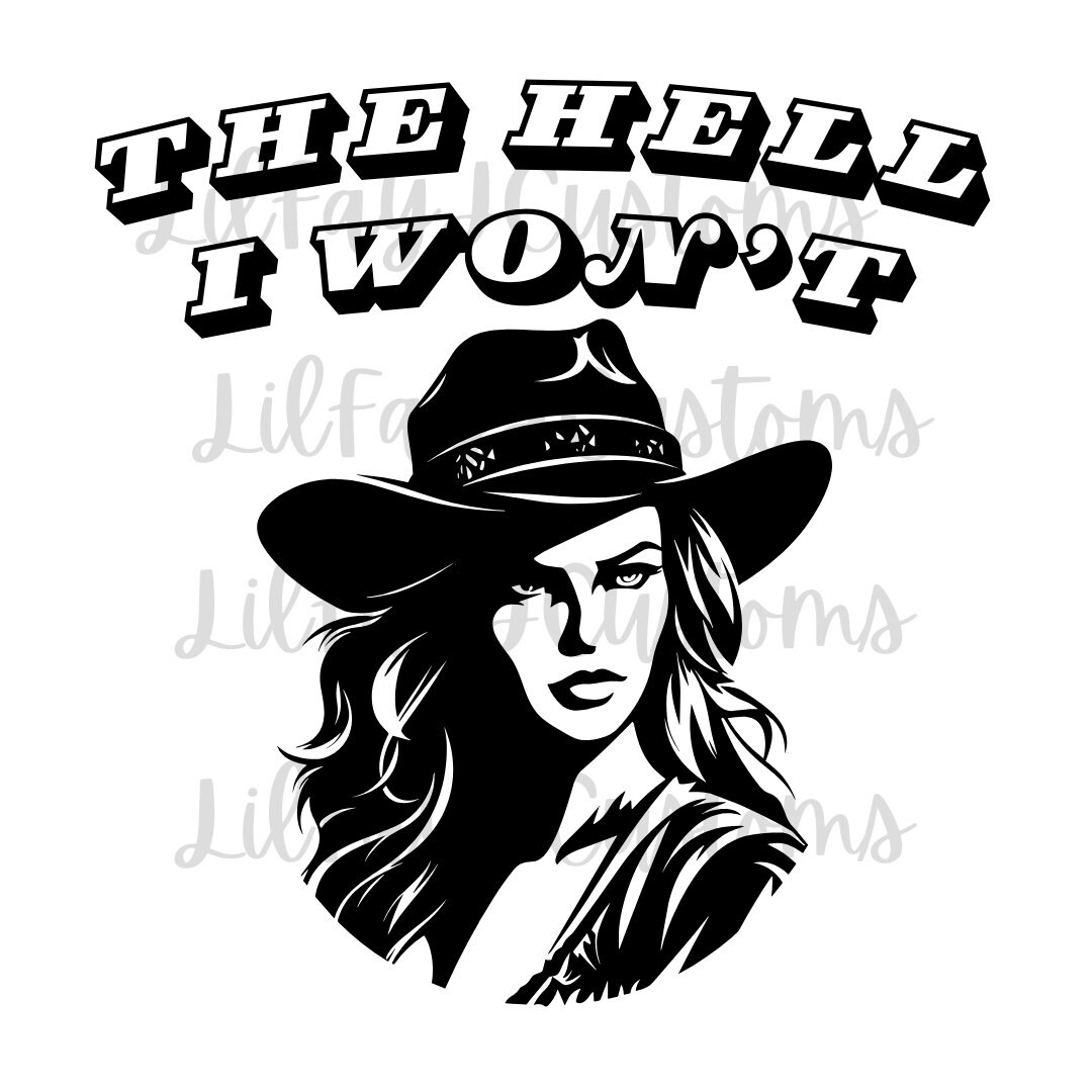 The Hell I Won't (2 Images) SVG - Etsy