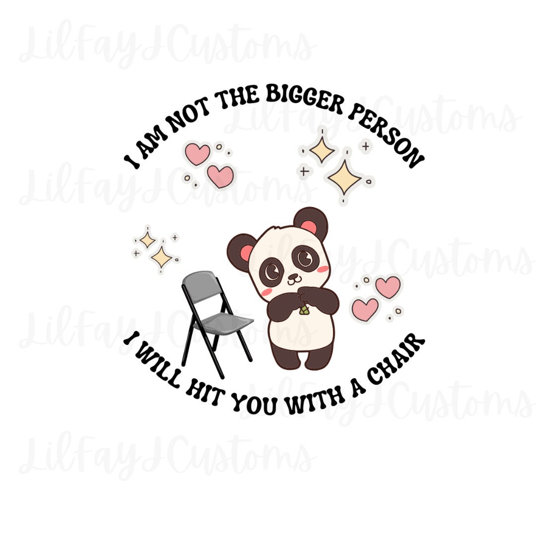 I Am Not the Bigger Person SVG/PNG - Etsy