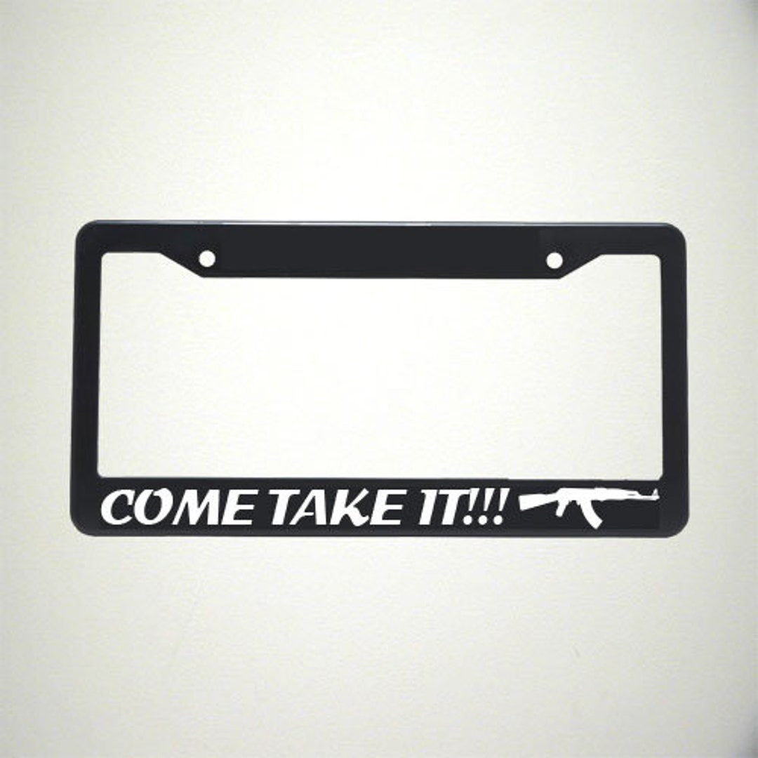 Come Take It Gun License Plate Holder - Etsy