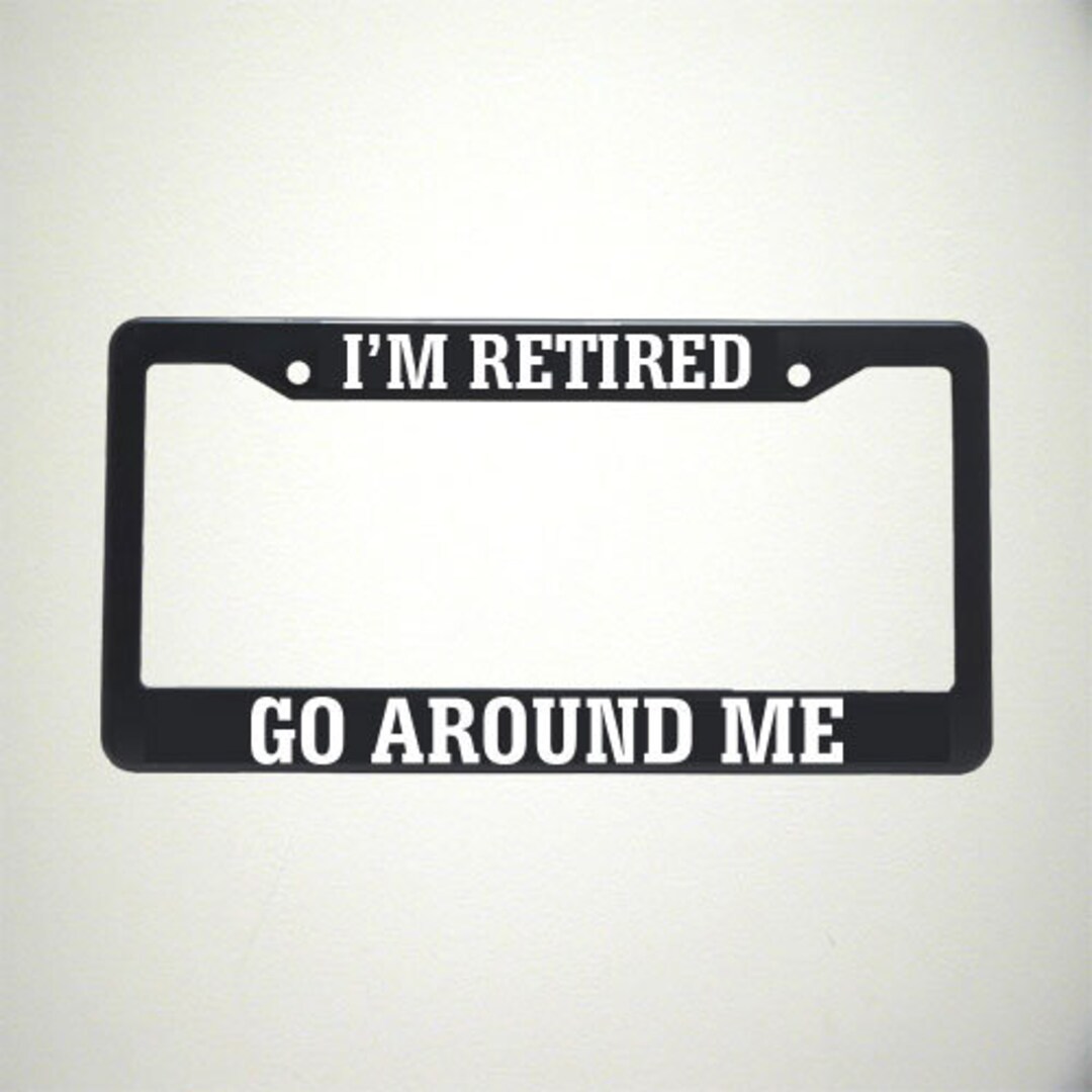 I'm Retired License Plate Holder - Etsy
