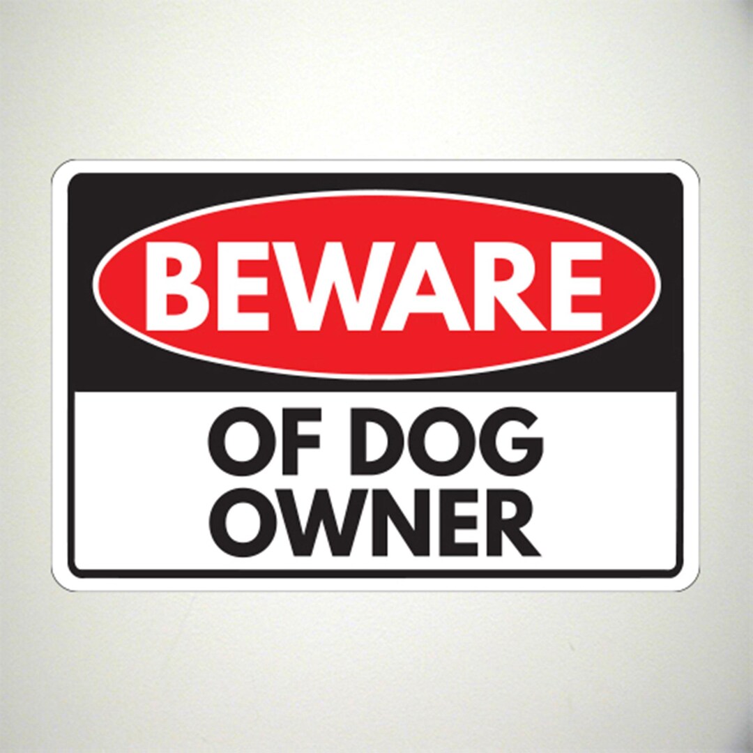 Beware of Dog Owner Sign - Etsy