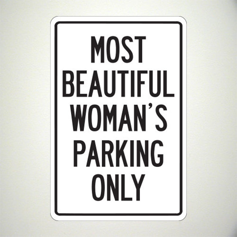 Most Beautiful Woman's Parking Only Sign - Etsy